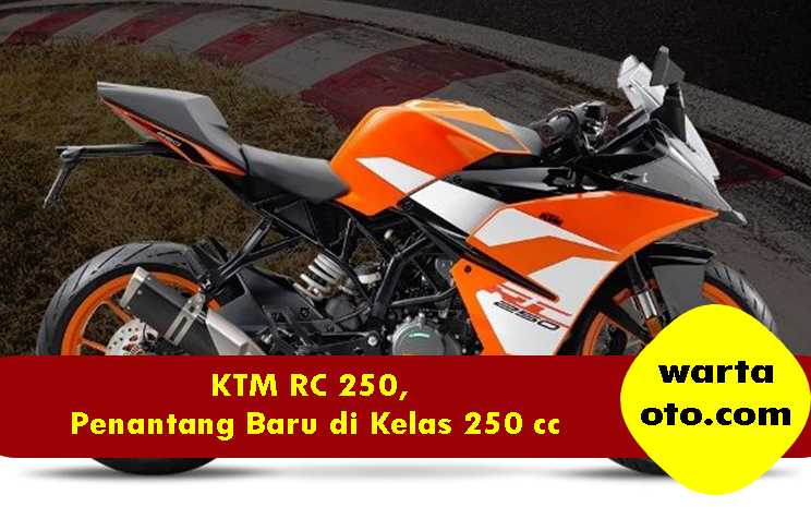 KTM RC 250, Penantang Baru di Kelas 250 cc | Warta OTO