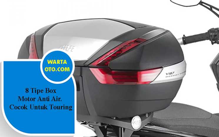 8 Tipe Box Motor Anti Air. Cocok Untuk Touring | Warta OTO
