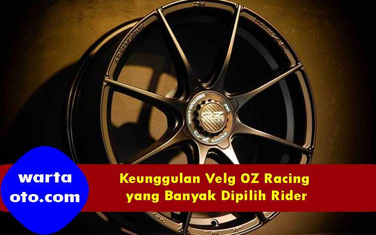 Keunggulan Velg OZ Racing yang Banyak Dipilih Rider | Warta OTO