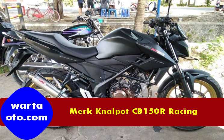 Merk Knalpot CB150R Racing | Warta OTO