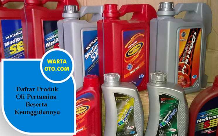 Daftar Produk Oli Pertamina Beserta Keunggulannya | Warta OTO