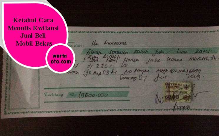 Ketahui Cara Membuat Kwitansi Jual Beli Mobil Bekas | Warta OTO