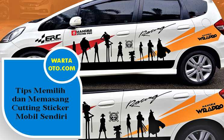 Tips Memilih dan Memasang Cutting Sticker Mobil Sendiri | Warta OTO