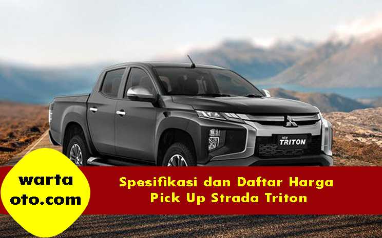 Spesifikasi dan Daftar Harga Pick Up Strada Triton | Warta OTO