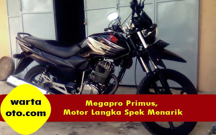 Megapro Primus, Motor Langka Spek Menarik | Warta OTO