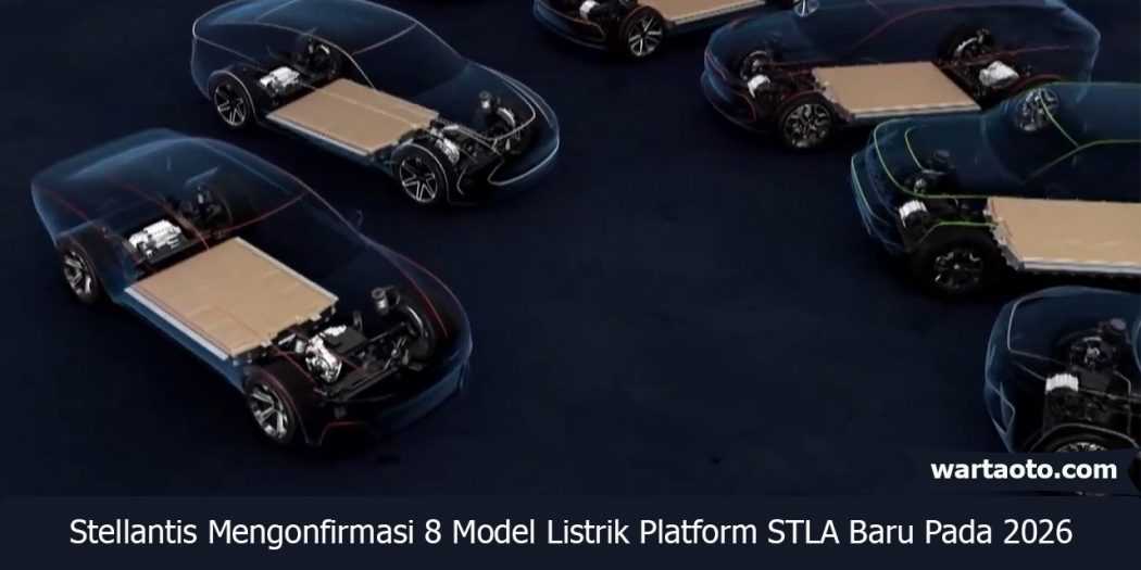 Stellantis Mengonfirmasi 8 Model Listrik Platform STLA Baru Pada 2026 ...