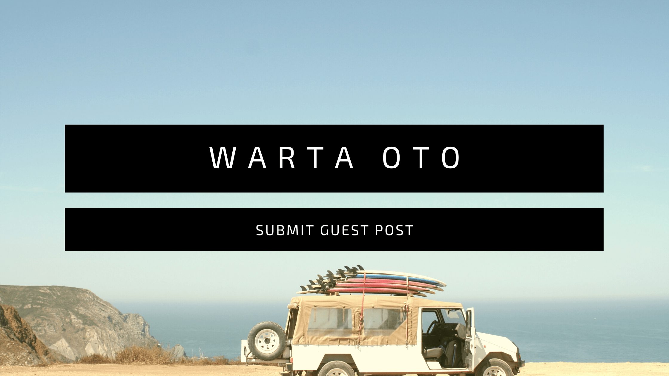 Submit Guest Post | Warta OTO