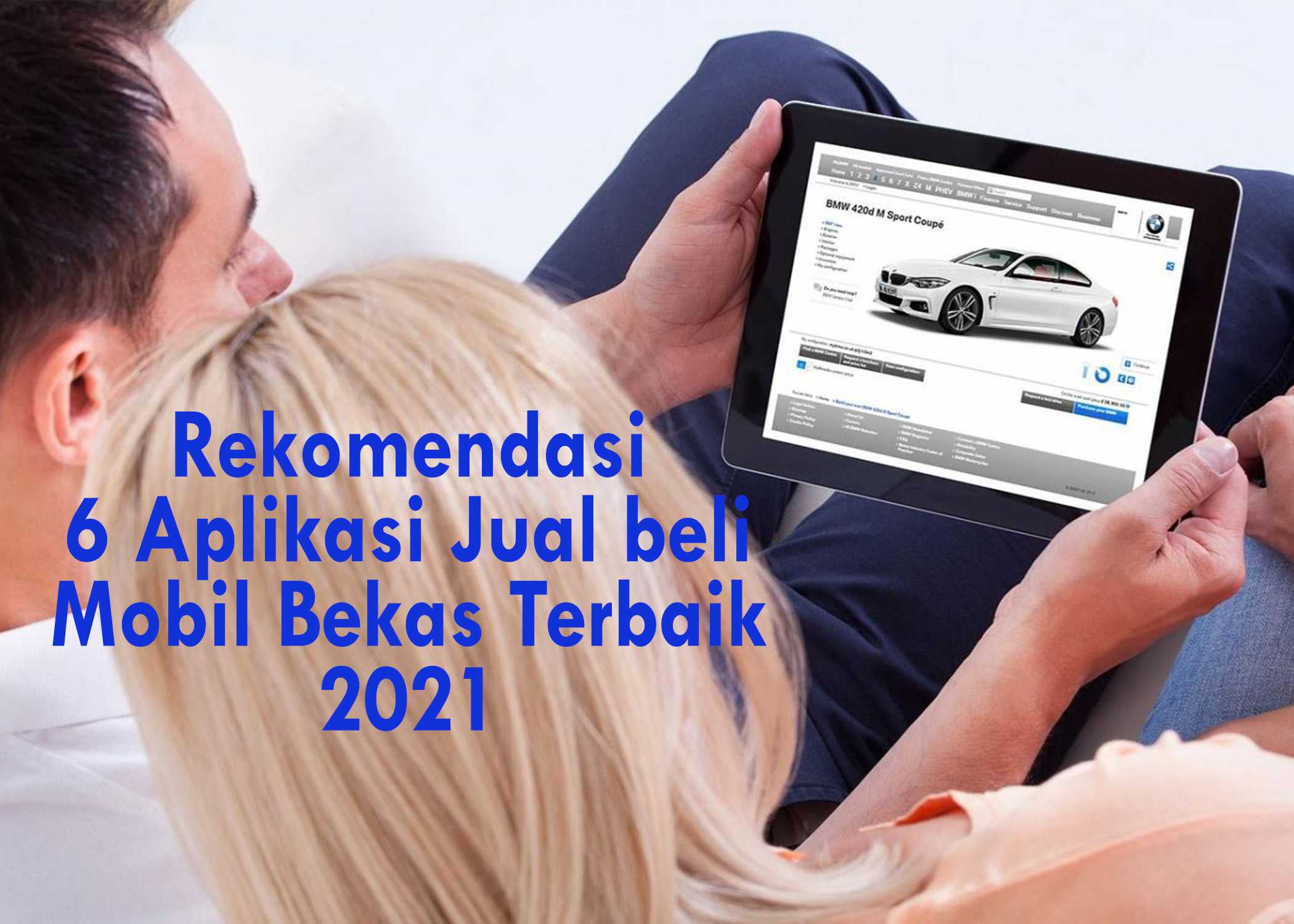 Rekomendasi 6 Aplikasi Jual beli Mobil Bekas Terbaik 2023