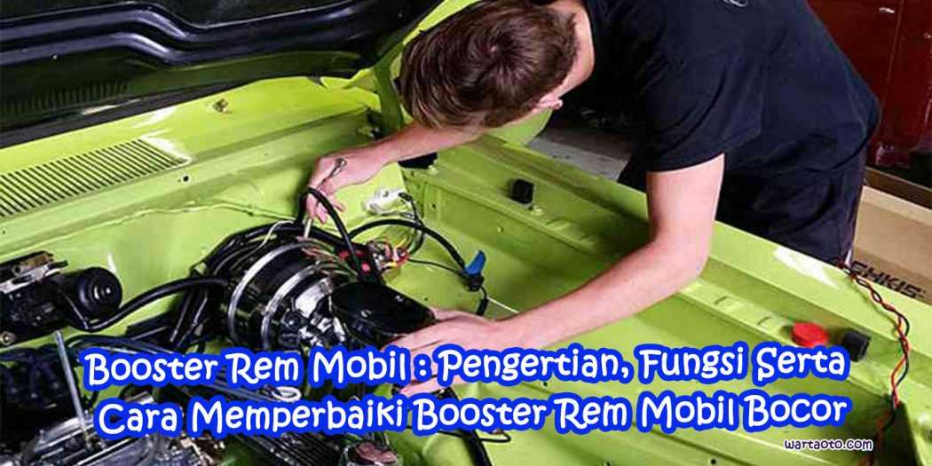Booster Rem Mobil : Pengertian, Fungsi Serta Cara Memperbaiki Booster ...