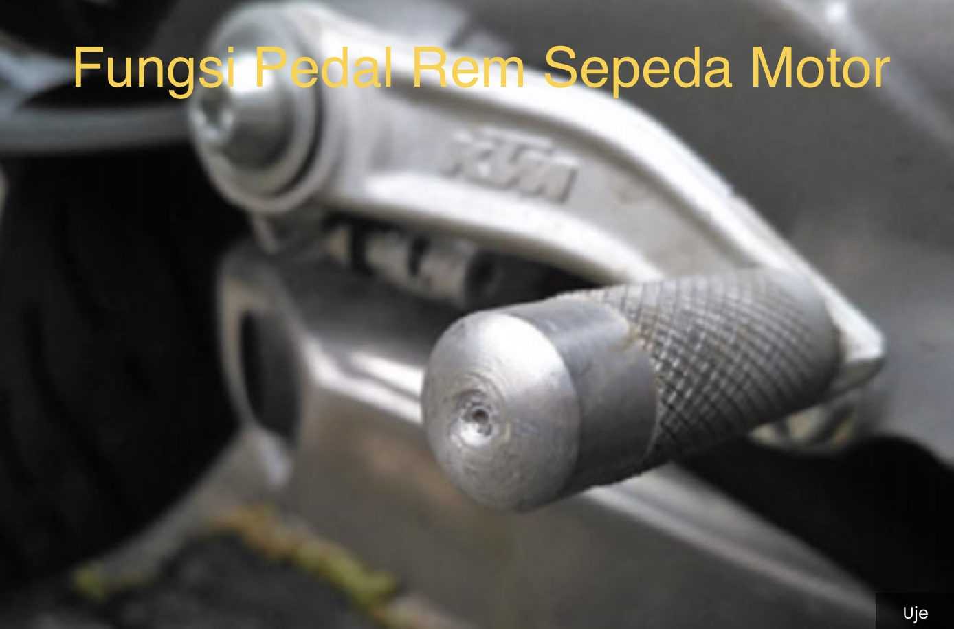 Fungsi Pedal Rem Sepeda Motor Beserta Komponennya | Warta OTO