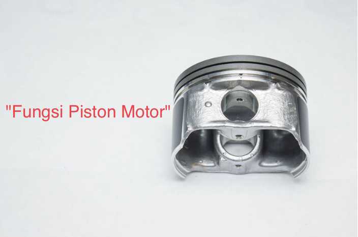 Fungsi Piston Motor dan Komponennya Motor | Warta OTO