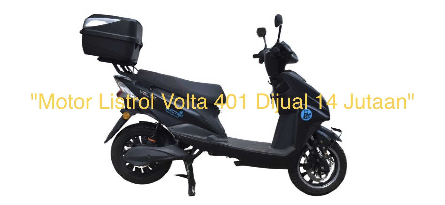 Motor Listrik Volta 401 Dijual Rp 14 Jutaan | Warta OTO