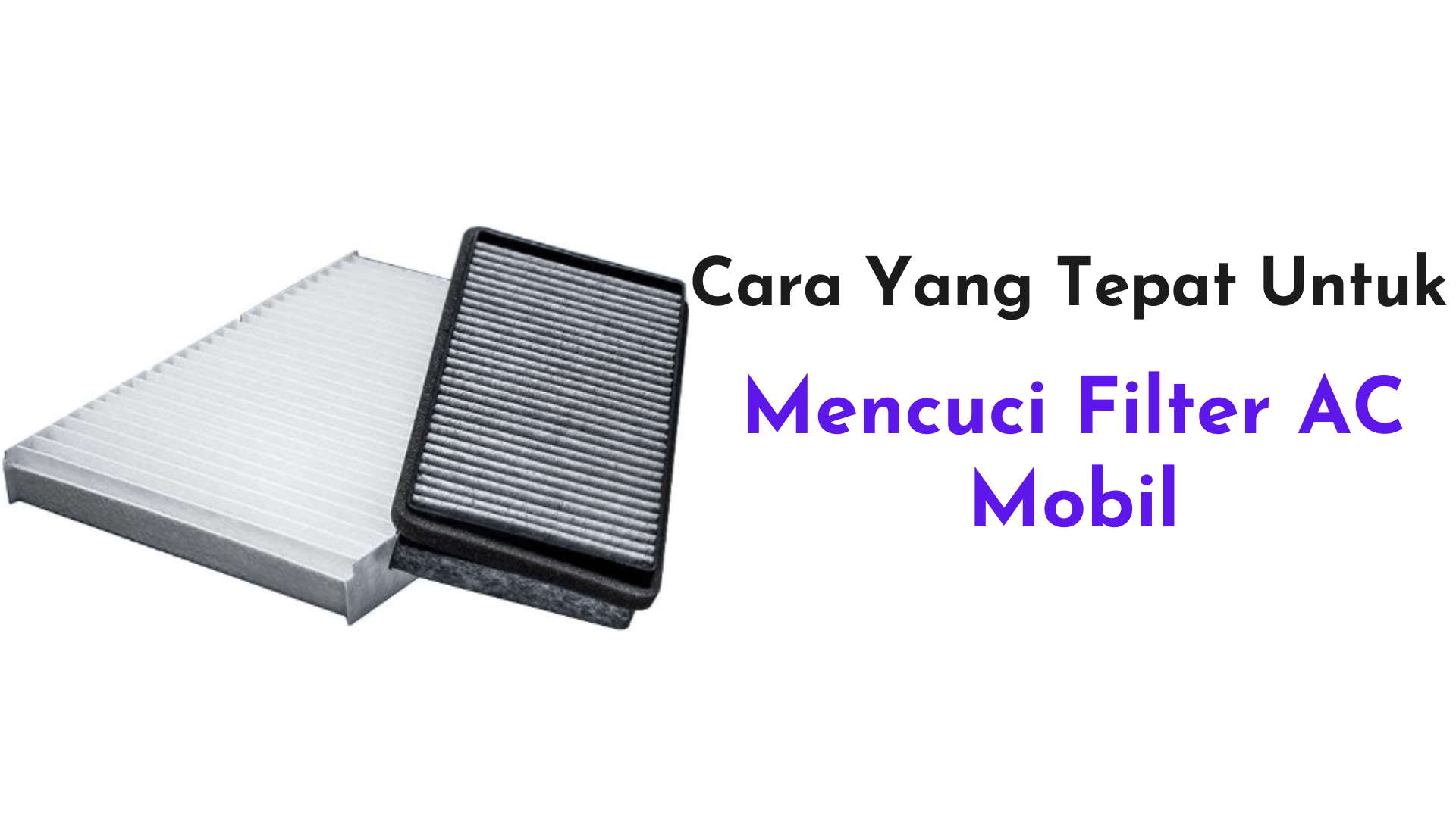 Cara Yang Tepat Untuk Mencuci Filter AC Mobil | Warta OTO