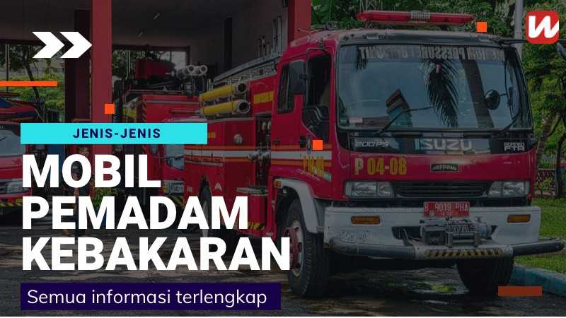Jenis - jenis Mobil Pemadam Kebakaran | Warta OTO