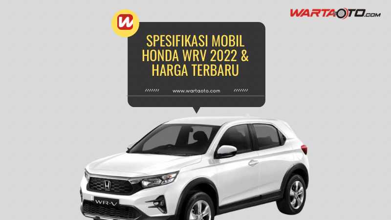 Spesifikasi Mobil Honda WRV 2022 & Harga Terbaru | Warta OTO
