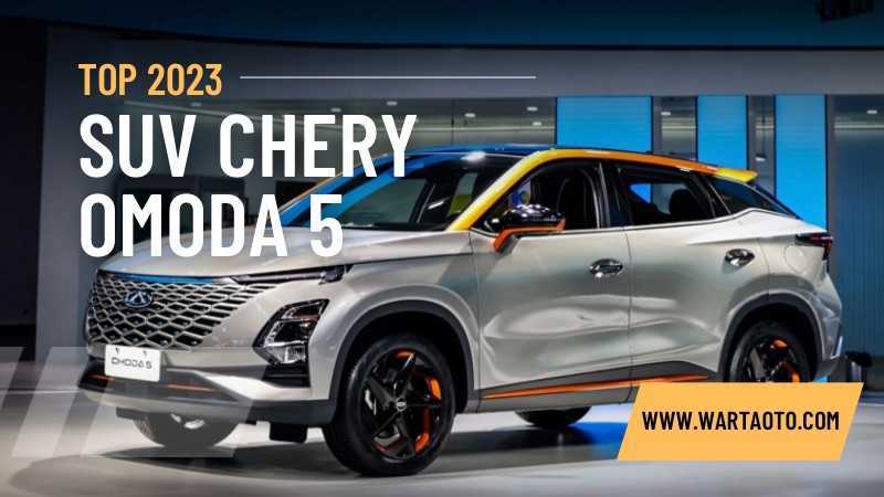 SUV Chery Omoda 5 Bikin Ngiler | Warta OTO