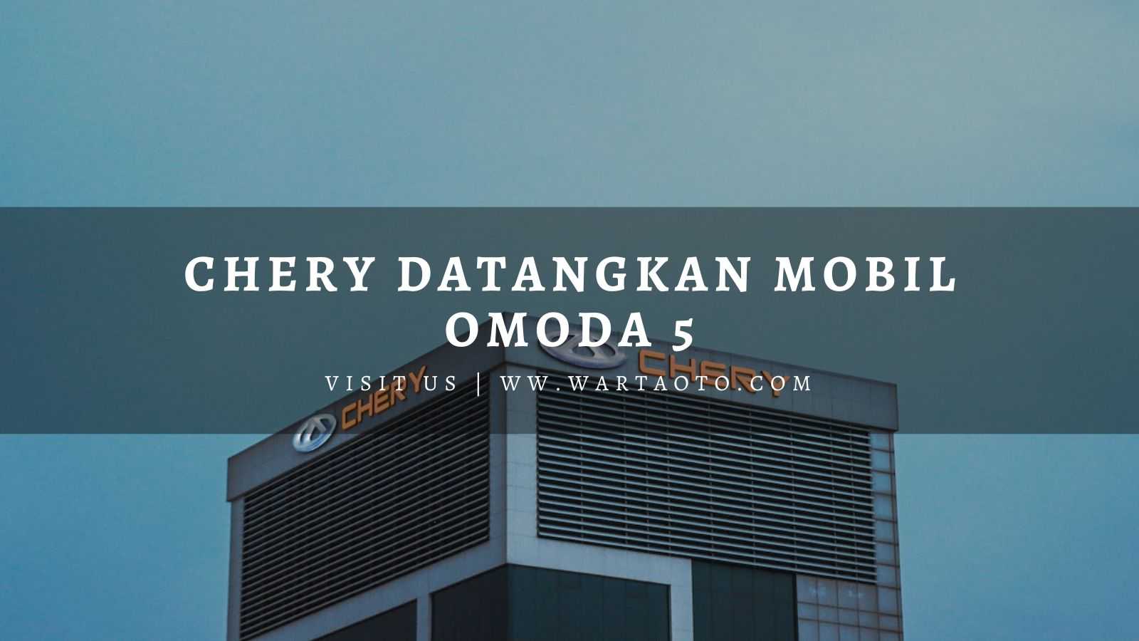 Chery Datangkan Mobil Omoda 5. Ini Kelebihan & Kekurangannya!