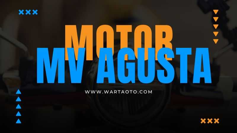 Mengenal Lebih Jauh MV Agusta Motor. Cek Disini! | Warta OTO