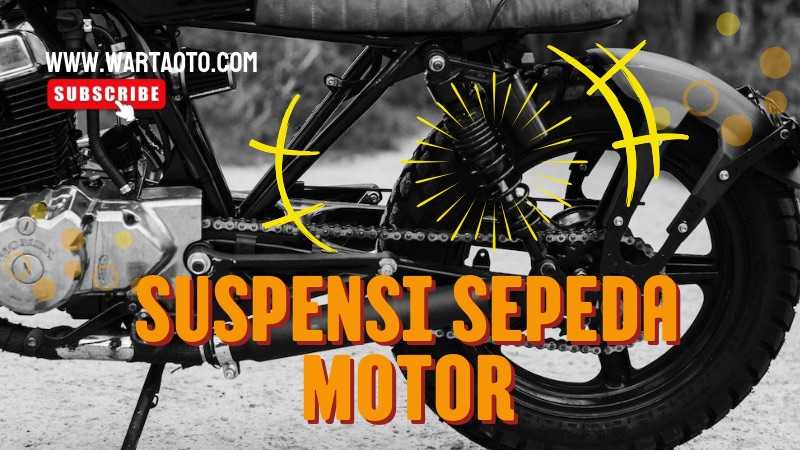 Suspensi Sepeda Motor: Jenis & Fungsinya | Warta OTO