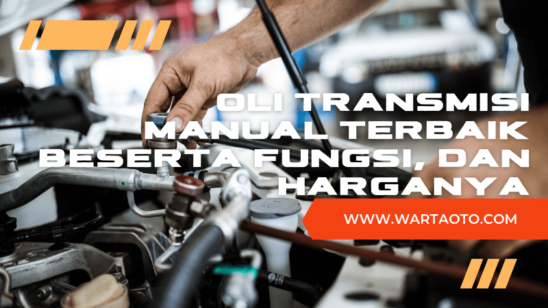Oli Transmisi Manual Terbaik Beserta Fungsi, Dan Harganya.