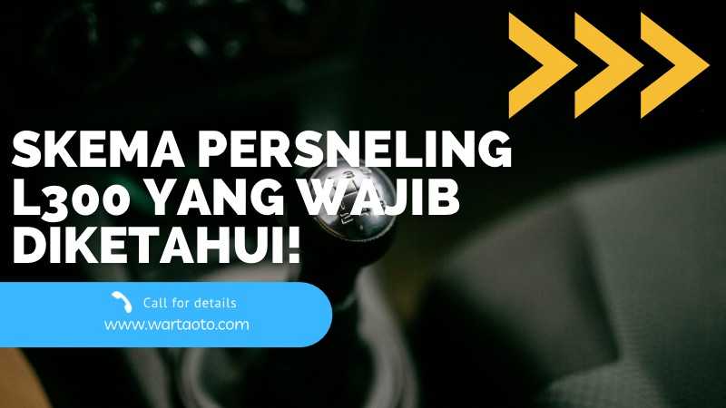 Skema Persneling L300 Yang Wajib Diketahui! | Warta OTO