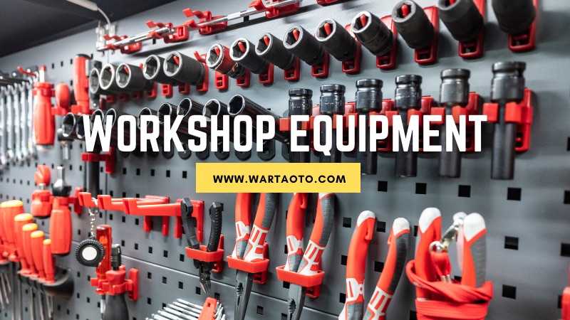 Workshop Equipment Yang Tepat Untuk Kendaraan | Warta OTO