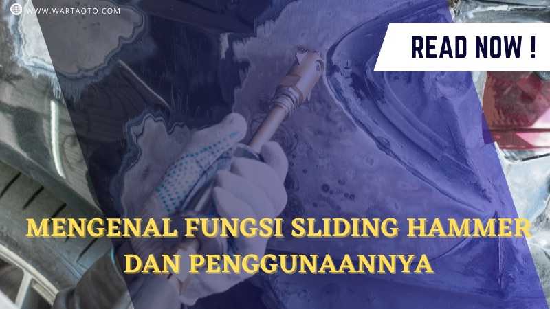 Mengenal Fungsi Sliding Hammer dan Penggunaannya | Mobil