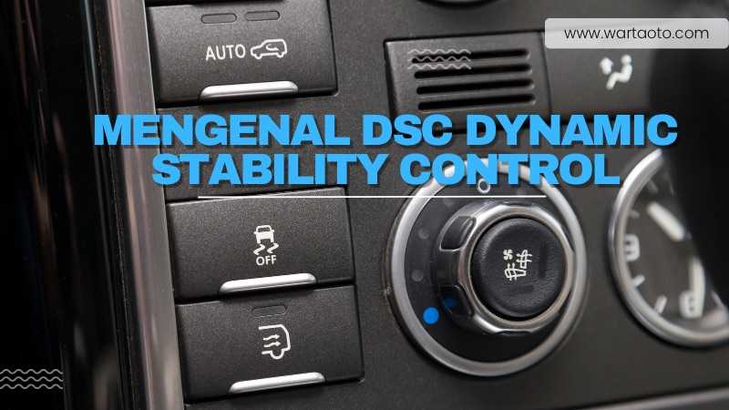 Mengenal DSC Dynamic Stability Control | Warta OTO