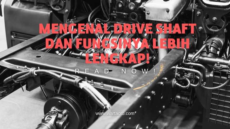 Mengenal Drive Shaft dan Fungsinya Lebih Lengkap! | Warta OTO
