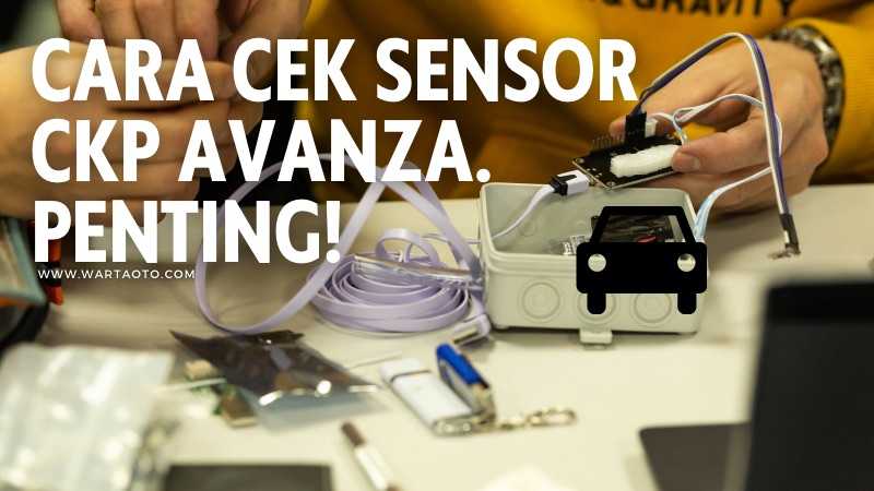 Cara Cek Sensor CKP Avanza Yang Benar. PENTING!