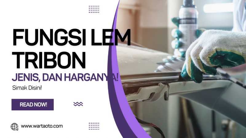 Fungsi Lem Tribon: Jenis, dan Harganya. Simak Disini!
